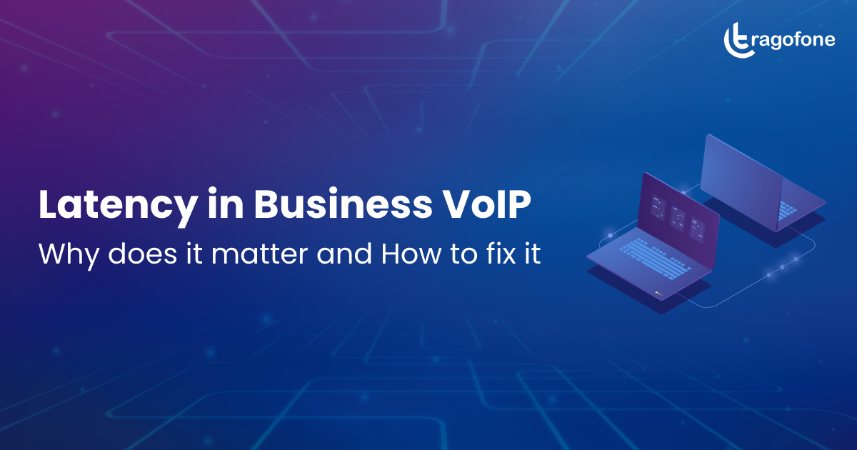 VoIP Latency: What is VoIP Latency and How to Fix Low Latency